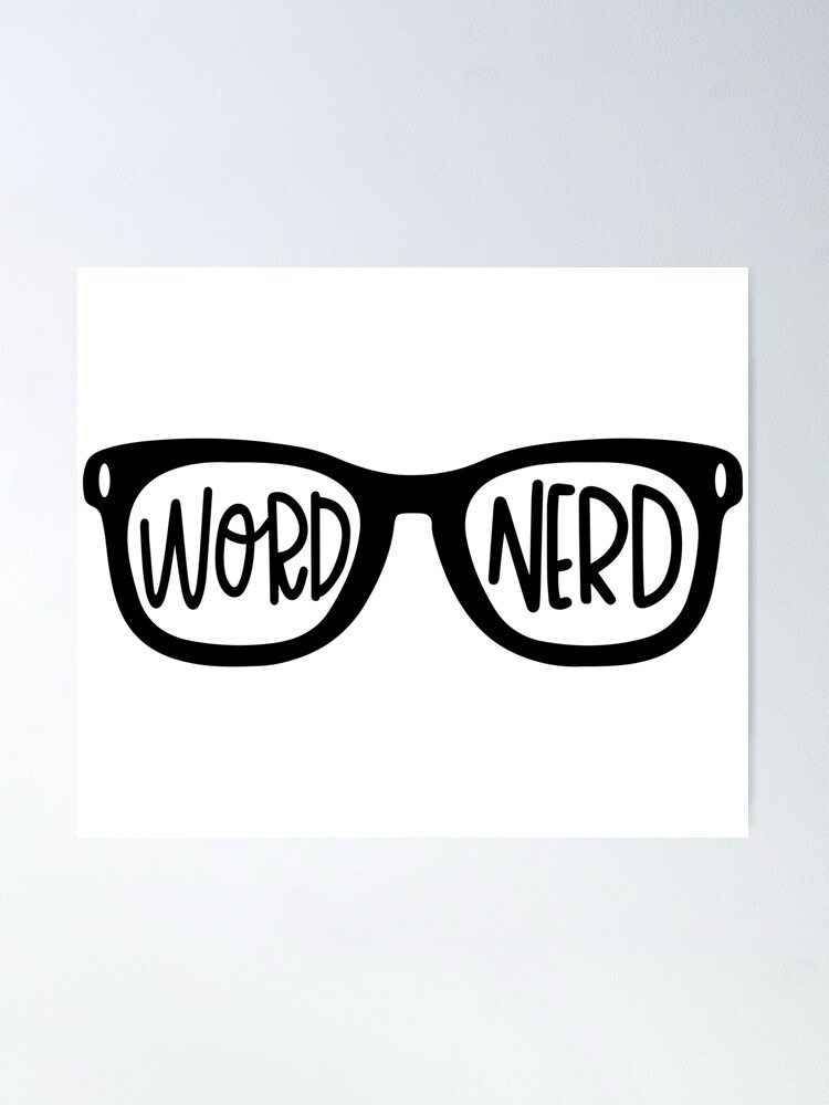 Word Nerds: Yes, that is a word… | Pam Webb
